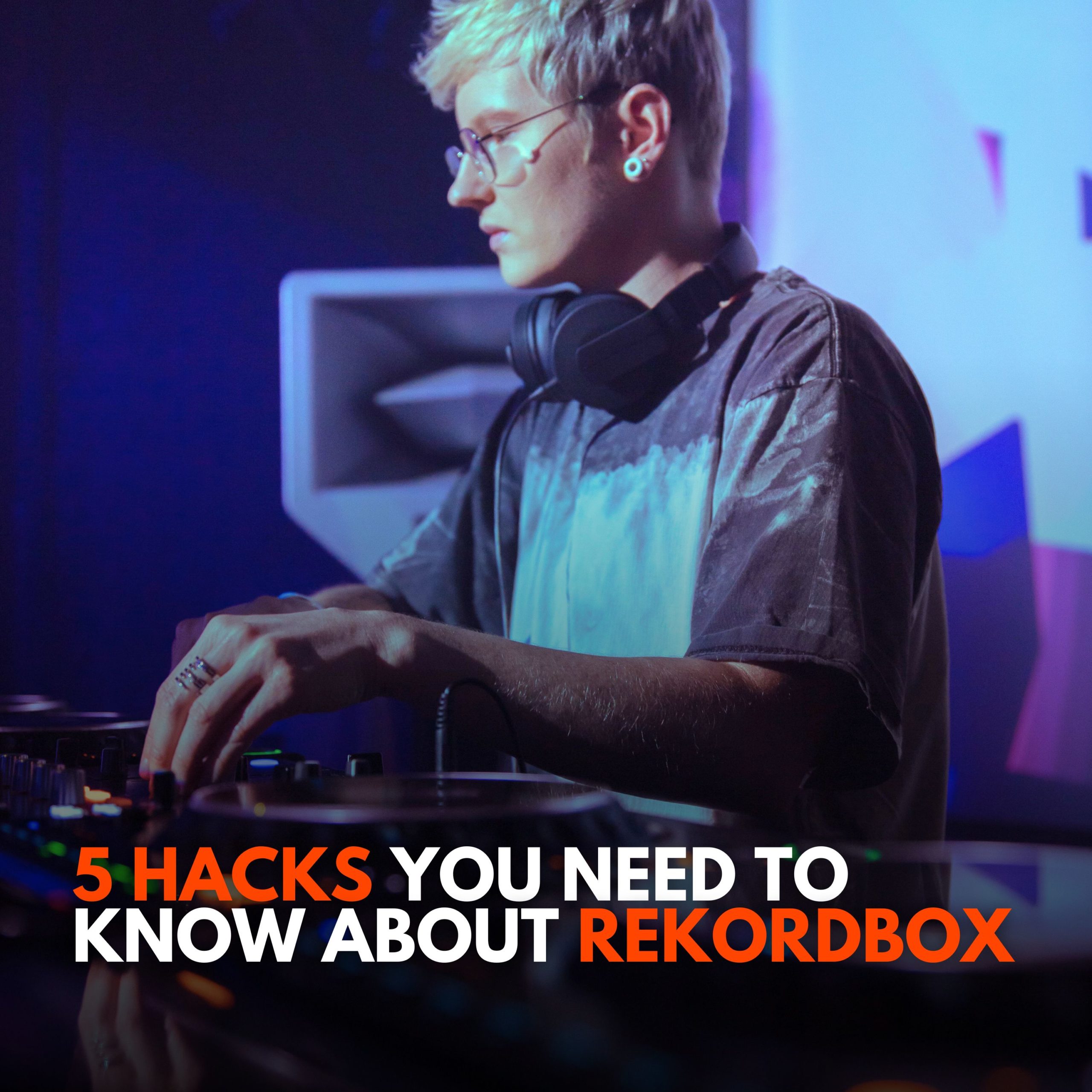 5 Hacks You Need to Know About RekordBox - ANGVIS